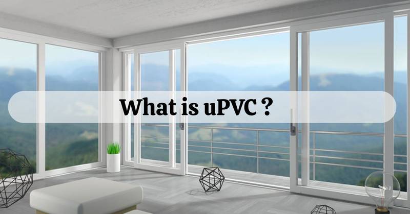What is UPVC Meaning, Full Form and Benefits - Weatherseal by Asian Paints